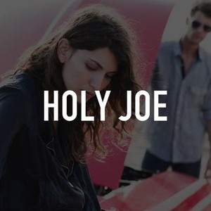 Holy Joe - Rotten Tomatoes