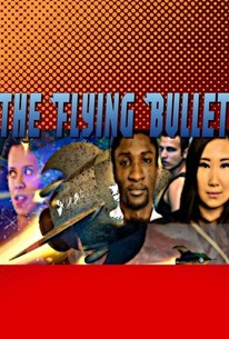 The Flying Bullet | Rotten Tomatoes
