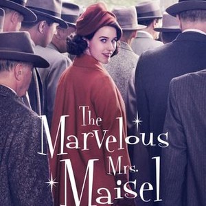 The Marvelous Mrs. Maisel - Rotten Tomatoes