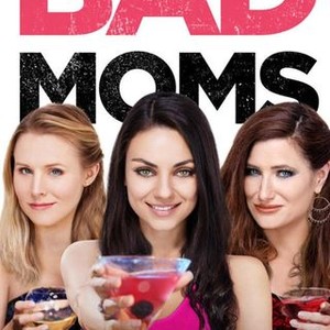 Bad Moms - Rotten Tomatoes