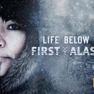 Life Below Zero: First Alaskans - Rotten Tomatoes