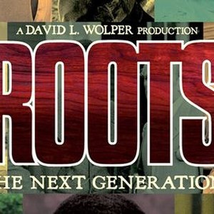 Roots: The Next Generations - Rotten Tomatoes