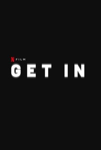 Get In (2019) - Rotten Tomatoes