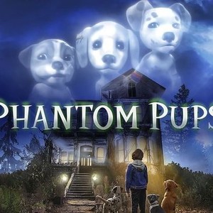 Phantom Pups - Rotten Tomatoes