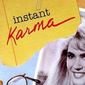 Instant Karma - Rotten Tomatoes