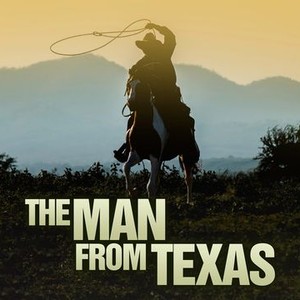The Man From Texas - Rotten Tomatoes