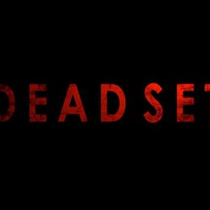 Dead Set - Rotten Tomatoes