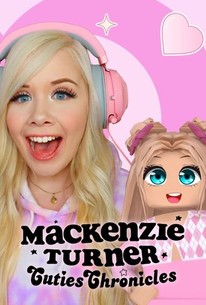 Mackenzie Turner's Cuties Chronicles: Season 1 | Rotten Tomatoes