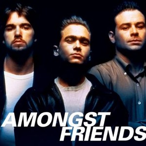 Amongst Friends - Rotten Tomatoes