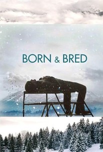 Born and Bred (2006) | Rotten Tomatoes