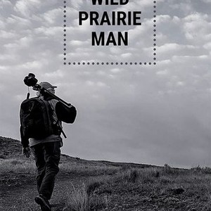 Wild Prairie Man - Rotten Tomatoes