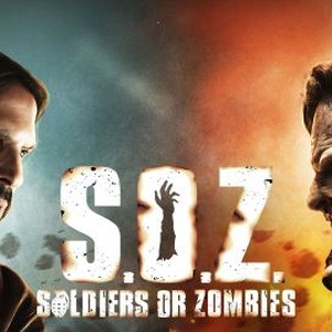S.O.Z. Soldiers Or Zombies - Rotten Tomatoes