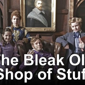 The Bleak Old Shop of Stuff - Rotten Tomatoes