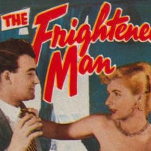 The Frightened Man - Rotten Tomatoes