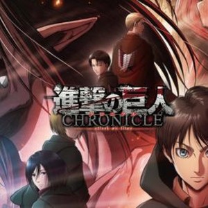 Attack on Titan: Chronicle - Rotten Tomatoes