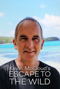 Kevin McCloud's Escape to the Wild: Season 2 | Rotten Tomatoes