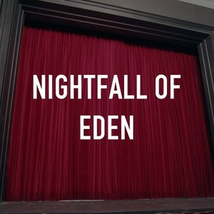Nightfall of Eden - Rotten Tomatoes