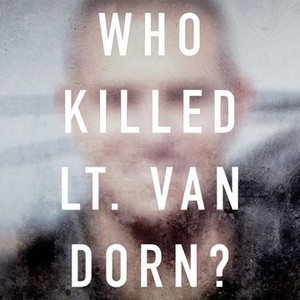 Who Killed Lt. Van Dorn? - Rotten Tomatoes
